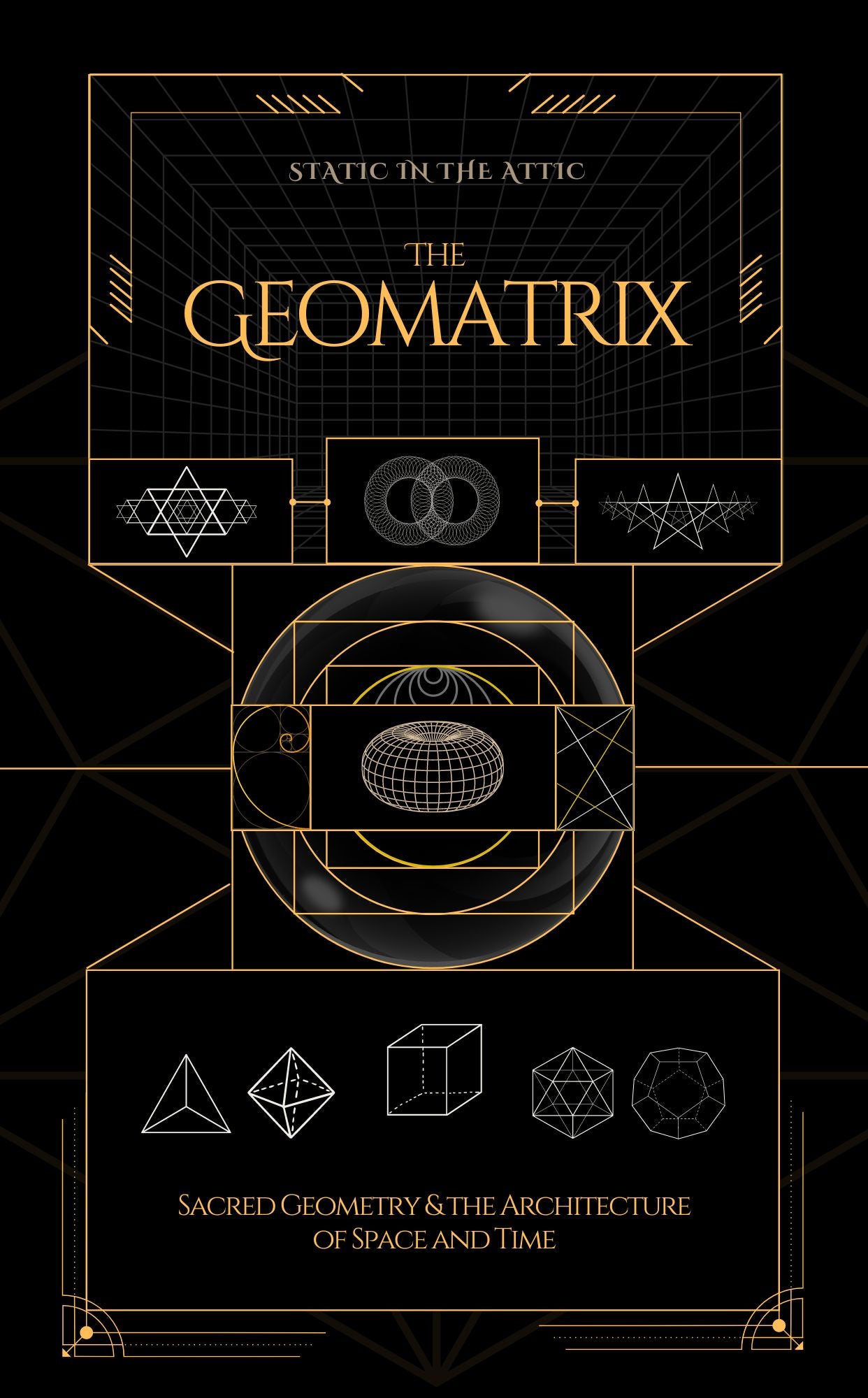 The Geomatrix: Sacred Geometry and the Architecture of Space and Time ...
